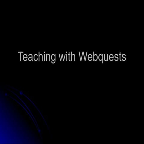 Teaching With Webquests | PPT