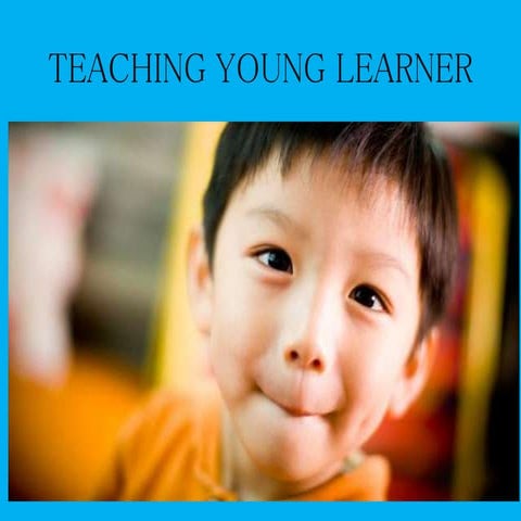 Teaching young learners | PPT