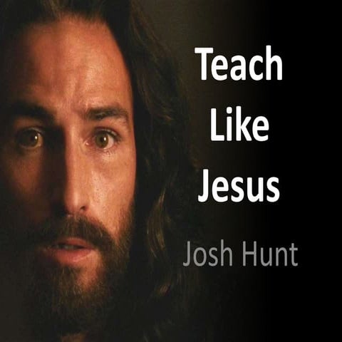 Teach like jesus3 | PPTX