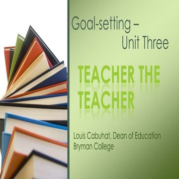 Teach the teacher goal setting (unit three) | PPTX