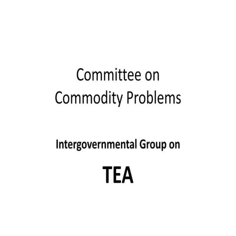 Tea commodity problems | PPTX | Agriculture | Industries