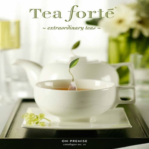 Tea forte catalog on premise issue 10 | PDF