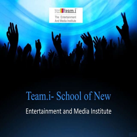 Team.i entertainment and media institute | PPT