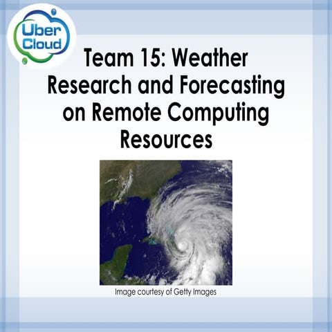 Weather Research and Forecasting on Remote Computing Resources | PPT