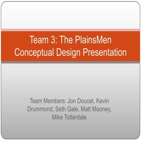 Team 3 Conceptual Design Presentation | PPTX