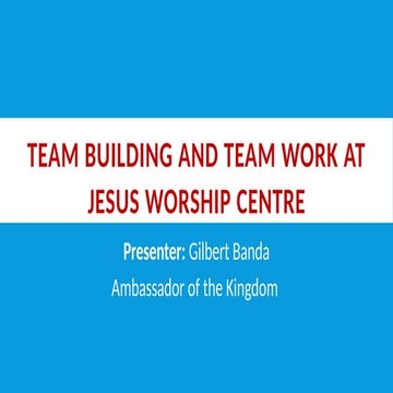 Team Building and Team Work at Jesus Worship Inernational.pptx