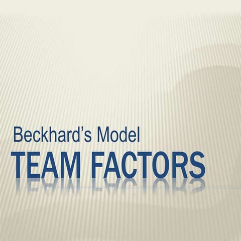 Team Factors Beckhard's Model | PPTX