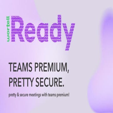 Wortell READY 2023 - Teams Premium, Pretty Secure | PDF