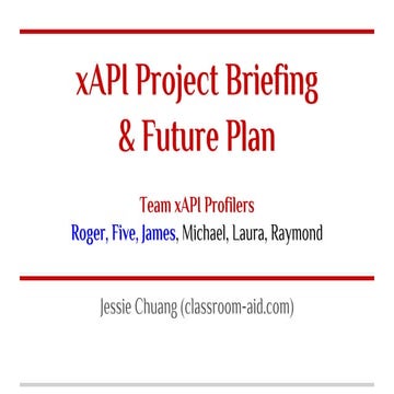 xAPI design cohort - Team xAPI profilers project briefing and future plan | PPT