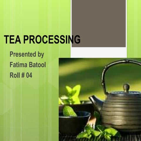 Tea processing | PPTX