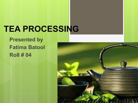 Processing of Tea | PPTX | Chemistry | Science