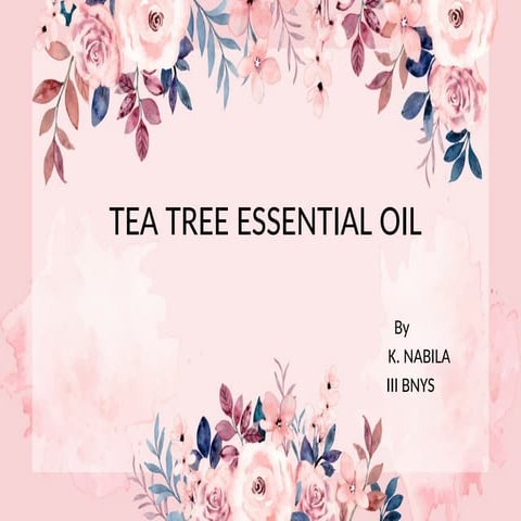 TEA TREE essential oil and its physiological effects | PPTX