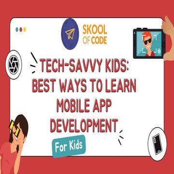 Tech-Savvy Kids Best Ways to Learn Mobile App Development.pdf