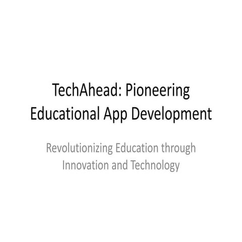 TechAhead_Educational_App_Development.pptx | Virtual Reality | Technology & Computing