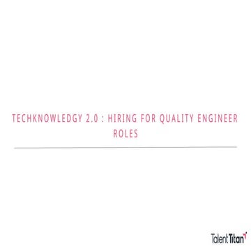 Techknowledgy 2.0 Hiring for Quality Engineer roles.pptx