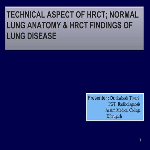 Technical aspect of hrct; normal lung anatomy & hrct findings of lung ...