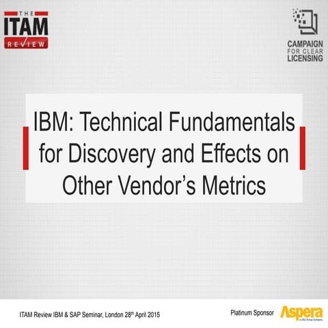 IBM Licensing: Technical fundamentals for discovery | PPT