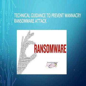 Technical guidance to prevent wanna cry ransomware attack | PPTX