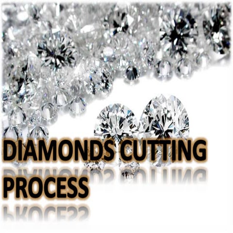 Diamonds Cutting Process | PPTX