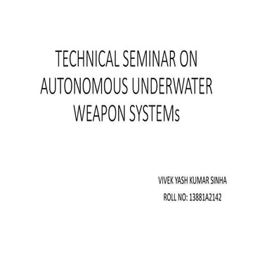 Technical seminar on autonomous underwater weapon systems | PPTX | Arms ...