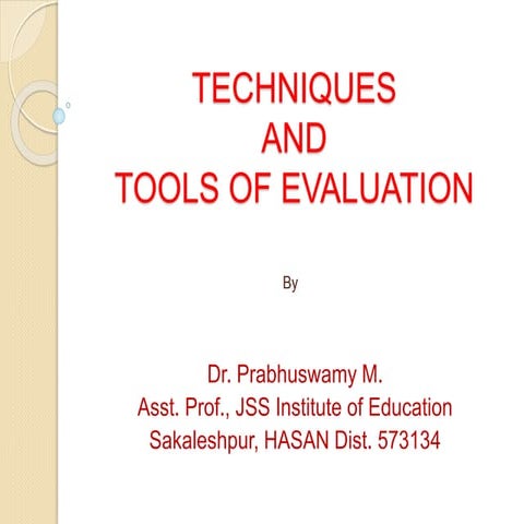 Techniques and tools of evaluation prabhuswamy m | PPSX