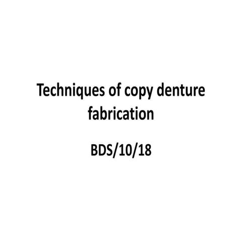 Techniques of copy denture fabrication.pptx