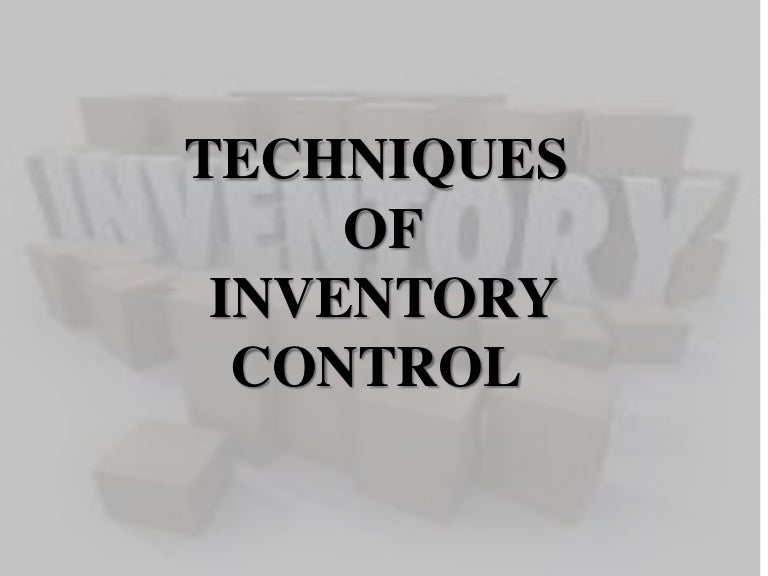 Techniques of Inventory Control Techniques of Inventory Control