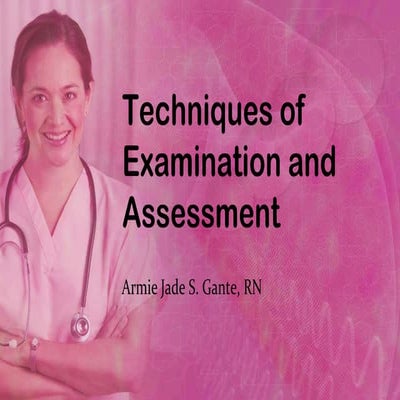 Techniques of examination and assessment | PPTX