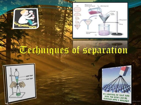 Separation of Mixtures | PPT | Chemistry | Science