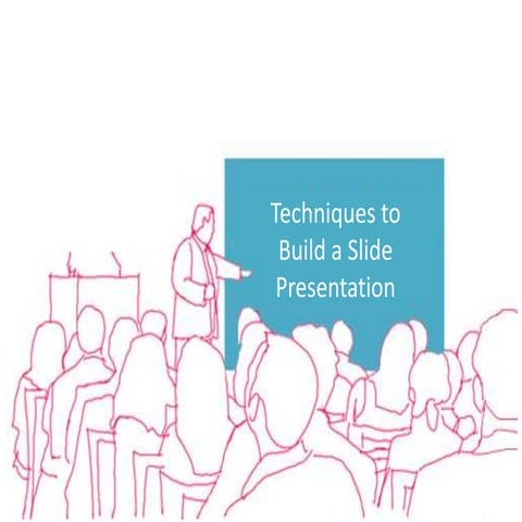 Techniques to build a slide presentation | PPTX
