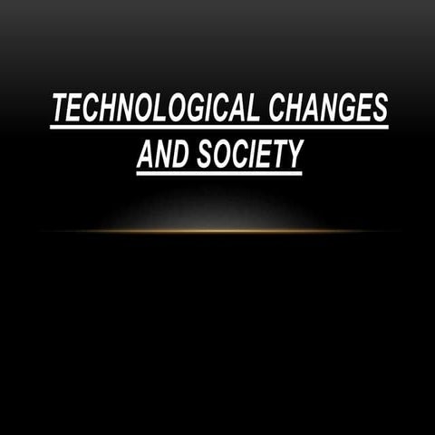 Technological changes in society | PPTX
