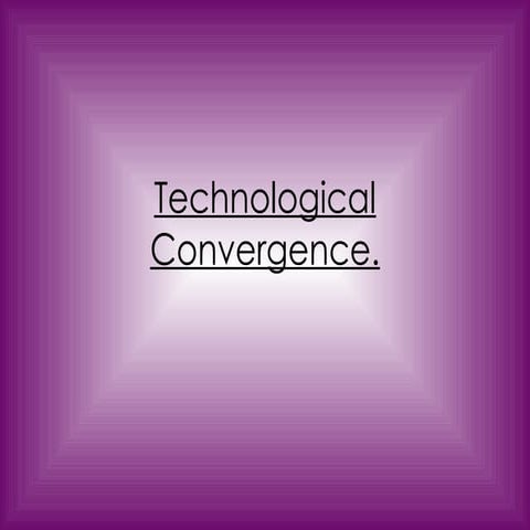 Technological Convergence | PPT