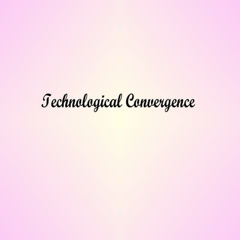Technological Convergence | PPT