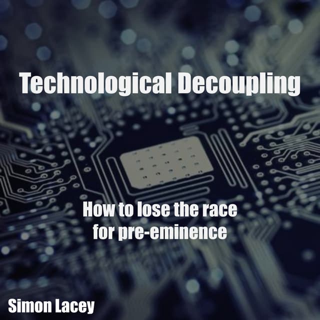 Technological decoupling 5 reasons why it won't work | PPSX