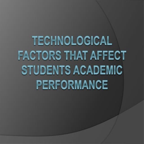 Technological factors that affect students academic performance | PPT