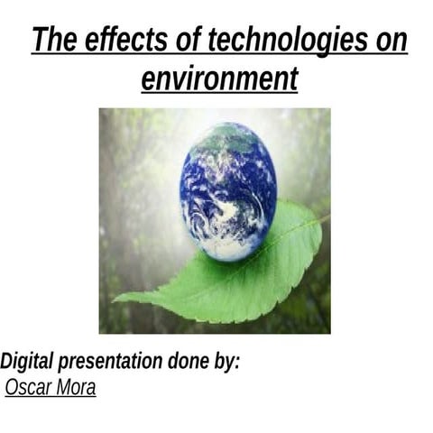 Technologies and environment final oscarmora | PPT