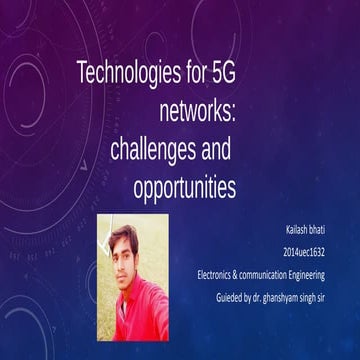 Technologies for 5G networks:- challenges and opportunities | PPT