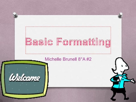 Presentation basic formatting | PPT