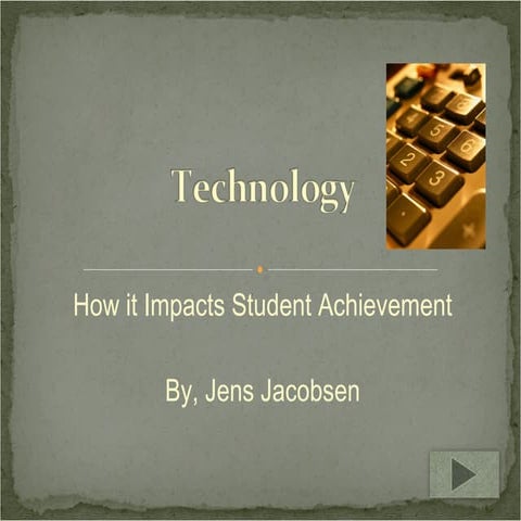 Technology: How it Impacts Student Achievement | PPT