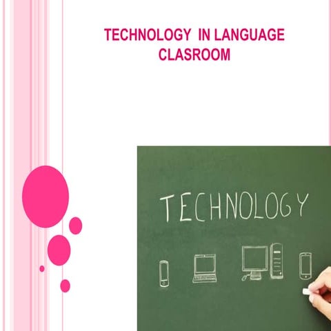Technology in language clasroom | PPTX | Education