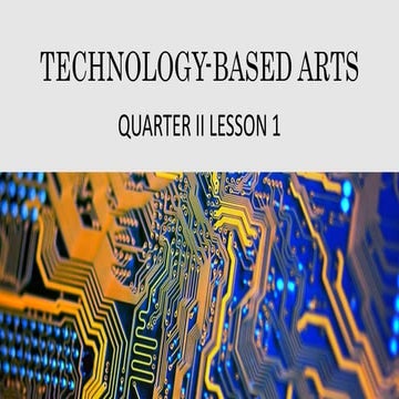 Arts _– Module 1 Elements and Distinct characteristics of technology based production of arts ...