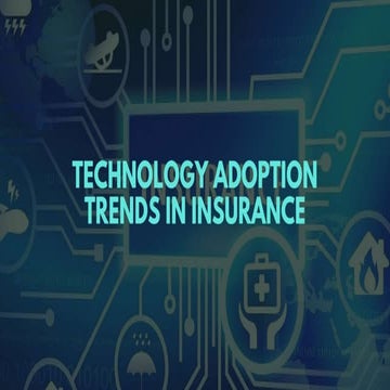 Technology adoption trends in insurance | PPT