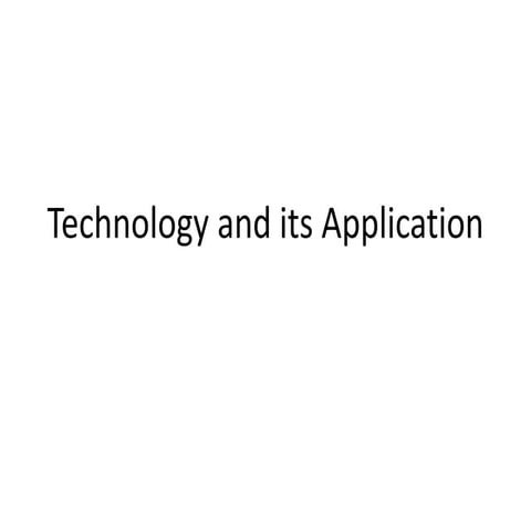 Technology and its Applications | PPTX