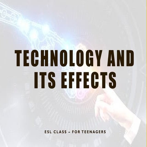 Technology_and_Its_Effects_ESL for esl students | PPT