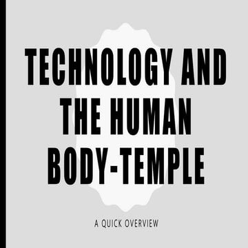 Technology and the human body temple | PPTX