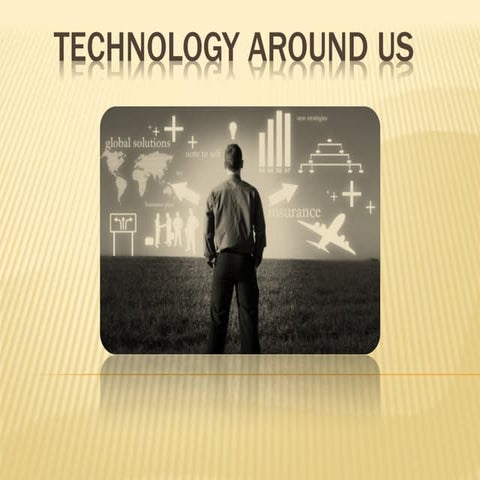 Technology Around Us | PPT