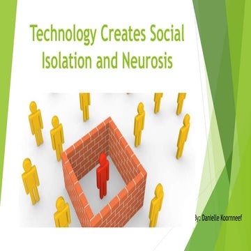 Technology creates social isolation and Neurosis | PPTX