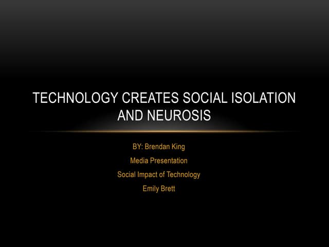 Social impact of technology: Social Isolation