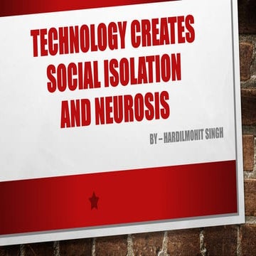 Technology Causes Social Isolation & Neurosis | PPTX
