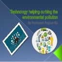 Technology helping in curbing the environmental pollution | PPTX